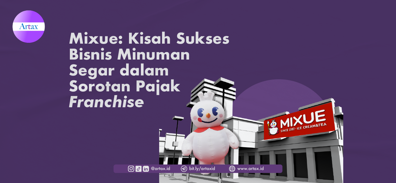 Blog - Mixue: Kisah Sukses Bisnis Minuman Segar dalam Sorotan Pajak ...