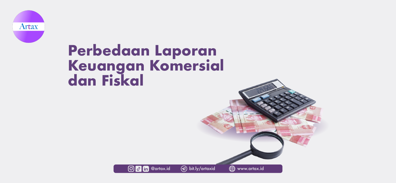 Blog - Perbedaan Laporan Keuangan Komersial dan Fiskal - Blog - Artax ...