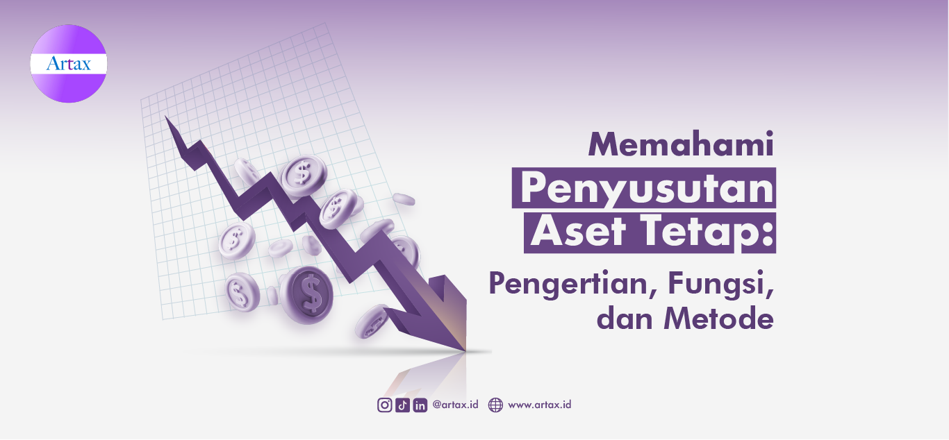 Blog - Memahami Penyusutan Aset Tetap: Pengertian, Fungsi, dan Metode ...